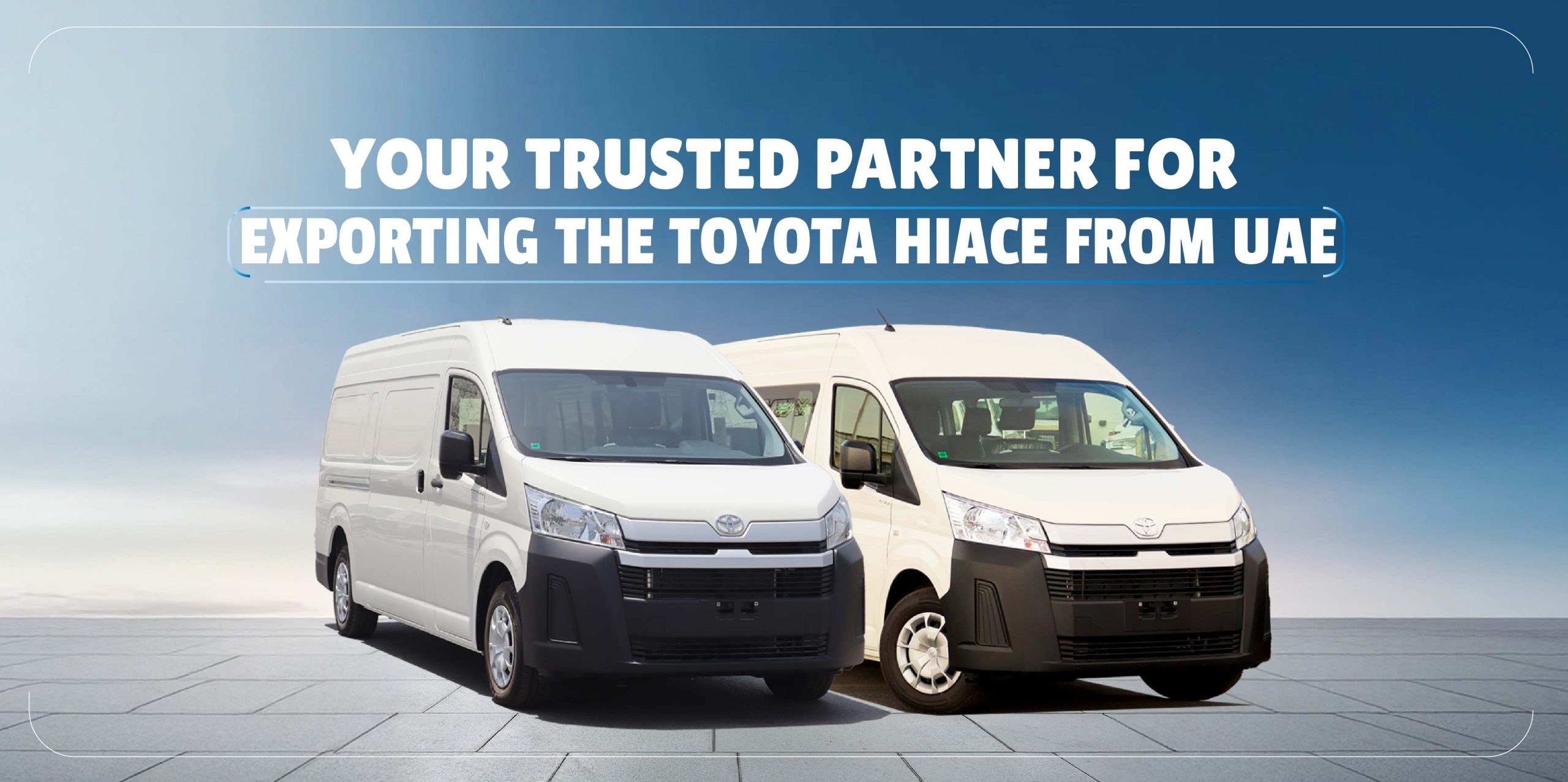 Toyota HiAce Exporter UAE | Export Toyota HiAce